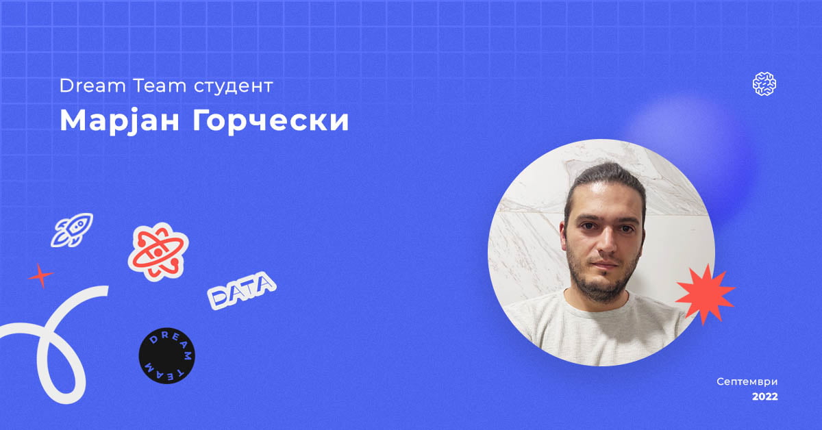 Марјан Горчески - Dream Team студент на Академијата за Data Science ...