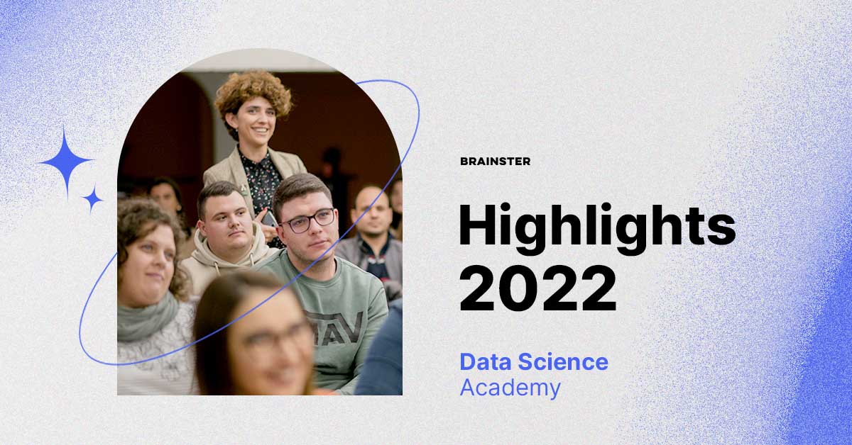 DATA SCIENCE ACADEMY - HIGHLIGHTS 2022 | Brainster